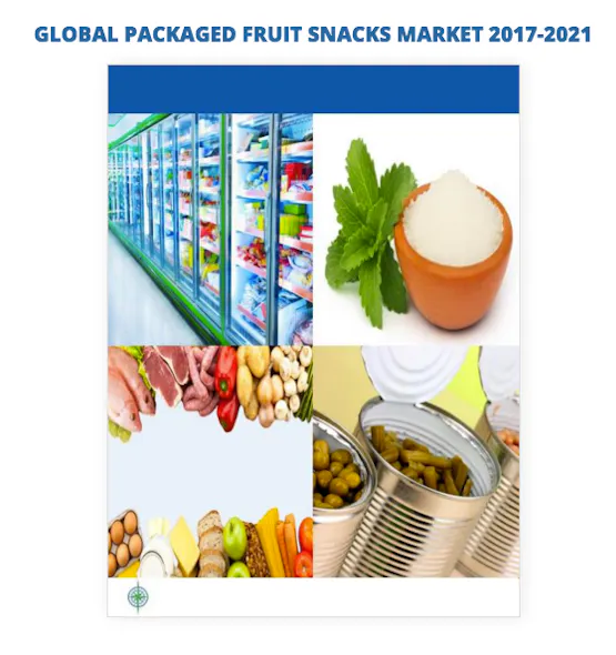 Global Packaged Fruit Snacks Market 2017-2021: Changing Food ...